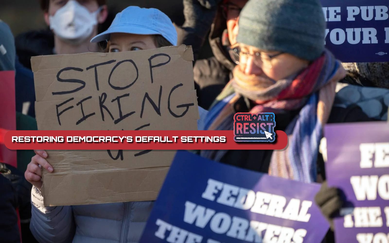 Federal Judge Blocks Mass Firings Of Federal Employees - Ctrl+alt+RESIST: